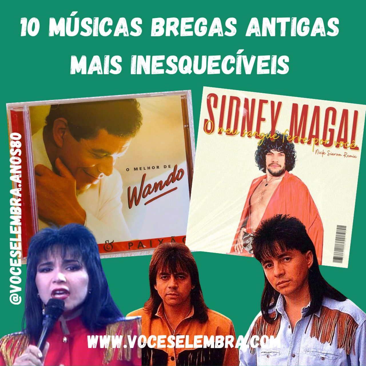 10 músicas bregas mais inesquecíveis da vida – Você se Lembra