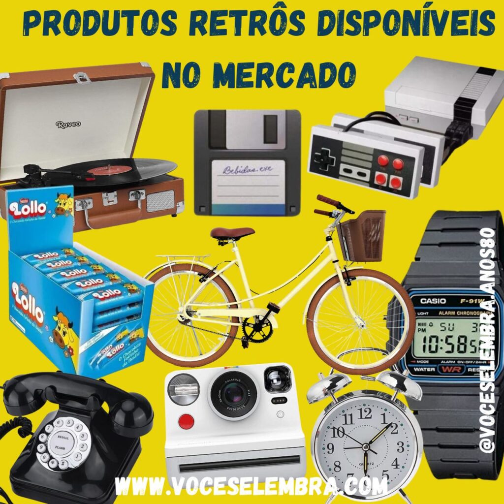 Anos 80 e 90 está de volta: produtos retrôs mais incríveis – Você se Lembra Anos 80 e 90 está de volta: produtos retrôs mais incríveis – Você se Lembra